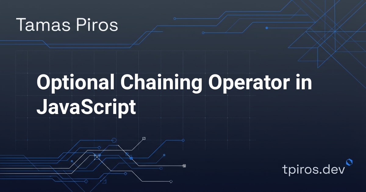 Optional Chaining Operator in JavaScript - Tamas Piros